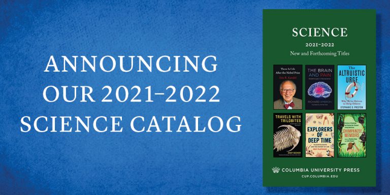 Announcing Our 2021-2022 Science Catalog - Columbia University Press Blog